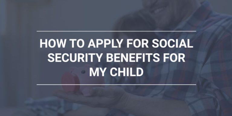 How to Apply for Social Security Benefits for My Child | Bross & Frankel