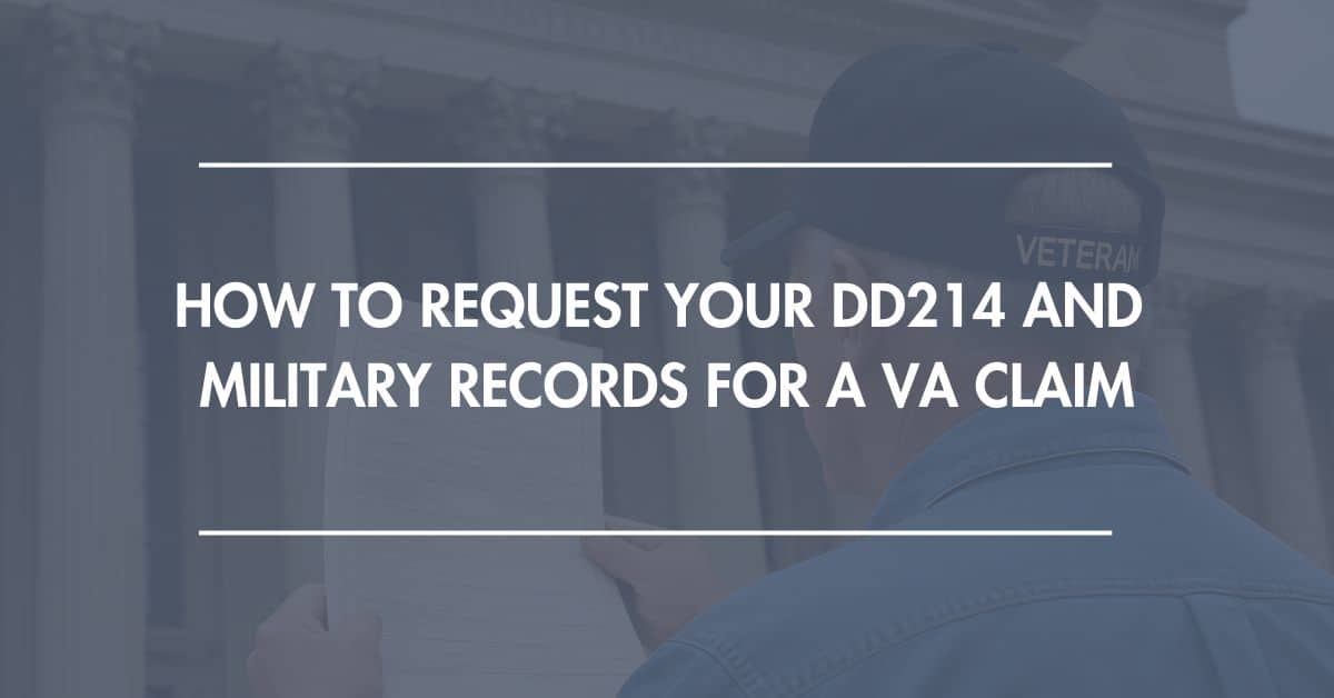 How to Request Your DD214 and Military Records For a VA Claim | Bross & Frankel, P.A.